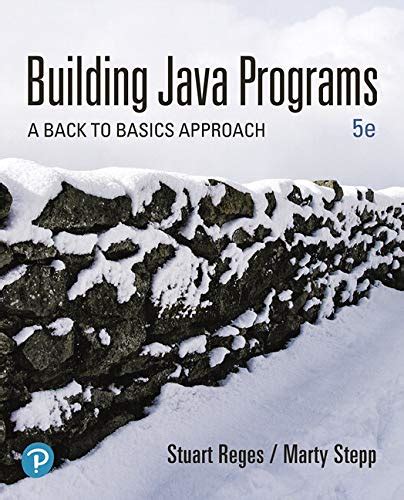 building java programs a back to basics approach reges stuart stepp