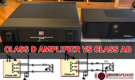 Class Ab Vs Class D Amplifiers The Truth Boomspeaker