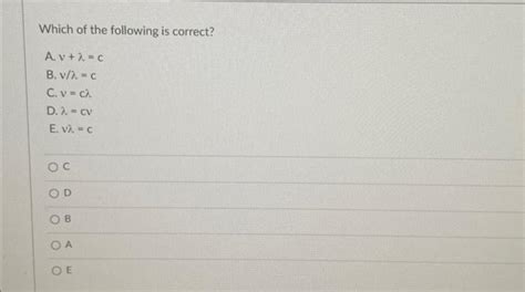Solved Which Of The Following Is Correct A V λ C B V λ C