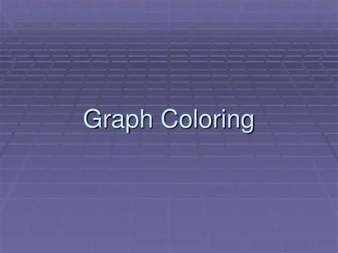 Ppt Graph Coloring Powerpoint Presentation Free Download Id3043051