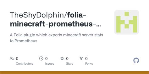 GitHub TheShyDolphin Folia Minecraft Prometheus Exporter A Folia Plugin Which Exports