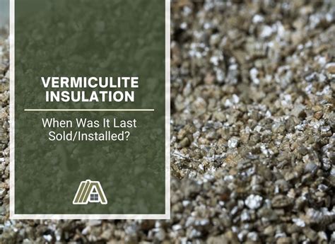 Vermiculite Insulation When Was It Last Soldinstalled The Tibble