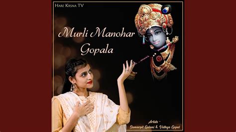 Murli Manohar Gopala Youtube