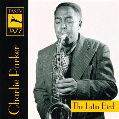Charlie Parker Charlie Parker The Latin Bird Music