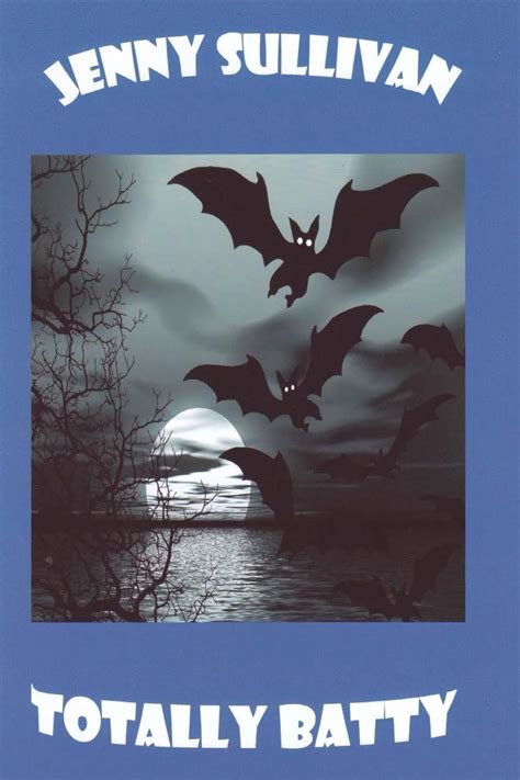 Totally Batty Ebook Sullivan Jenny Kindle Store
