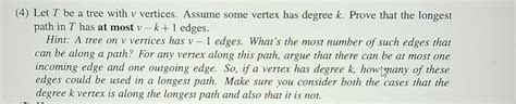 Solved 4 Let T Be A Tree With V Vertices Assume Some Chegg Com