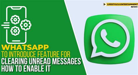 Whatsapp To Introduce Feature For Clearing Unread Messages How To
