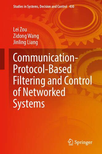 Communication Protocol Based Filtering And Control Of Networked Systems Pdfepub Version