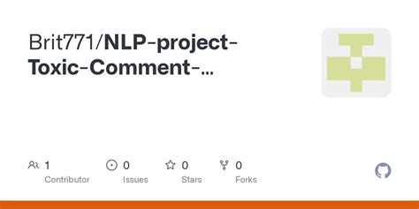 Github Brit771 Nlp Project Toxic Comment Classification