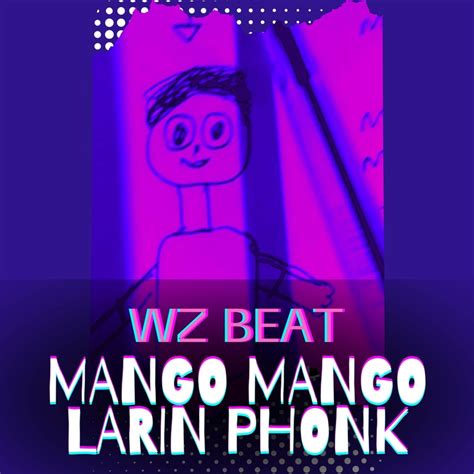 Mango Mango Larin Phonk Wz Beat Song Lyrics Music Videos And Concerts