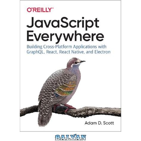خرید و قیمت دانلود کتاب Javascript Everywhere Building Cross Platform Applications With Graphql
