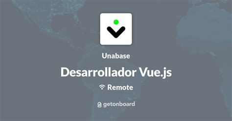 Desarrollador Vue Js At Unabase Remote Work From Home Get On Board