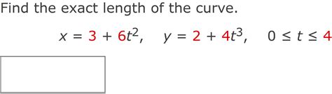Solved Find The Exact Length Of The Curve X 3 6t2 Y