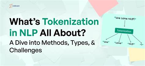 Whats Tokenization In Nlp All About A Dive Into Methods Types And Challenges