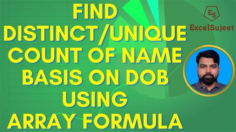 Find Distinctunique Count Of Name Basis On Dob Using Array Formula By