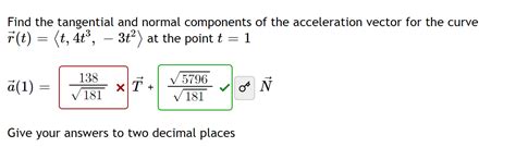 Solved Find The Tangential And Normal Components Of The Chegg