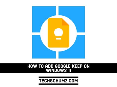 How To Download Install Google Keep On Windows 11 Techschumz