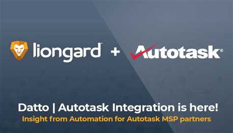 Datto Autotask Integration Is Here Liongard