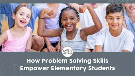 How Problem Solving Skills Empower Elementary Students