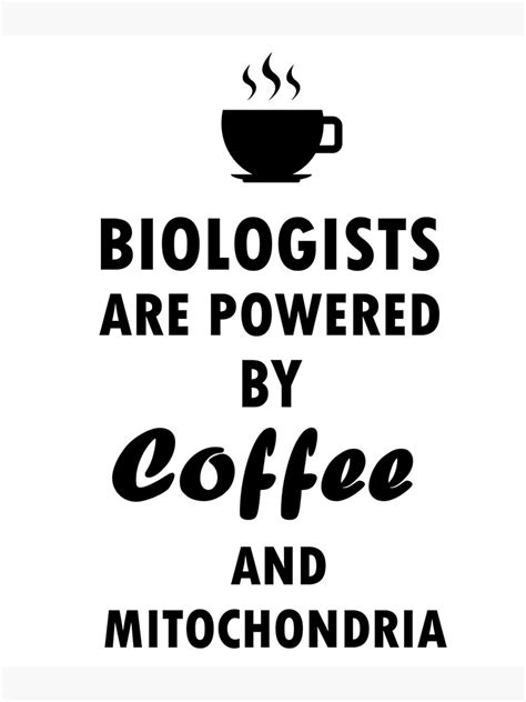 biologists coffee biology bio teacher t nerd poster for sale by