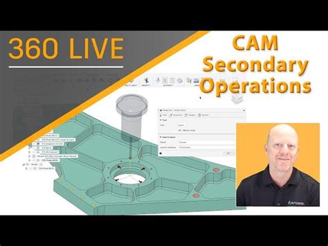 Free Video Cam Secondary Operations From Autodesk Class Central