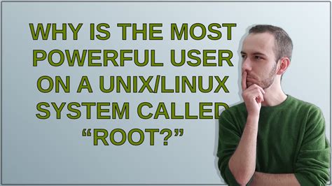 Why Is The Most Powerful User On A Unixlinux System Called Root” Youtube