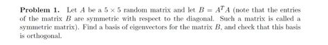 Solved Problem 1 Let A Be A 5 X 5 Random Matrix And Let