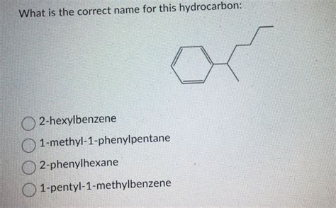 Solved What Is The Correct Name For This Hydrocarbon