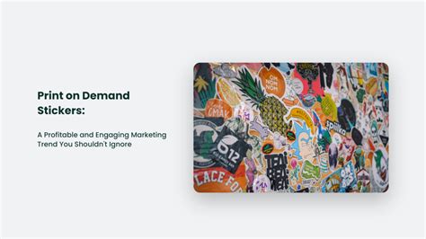 Print On Demand Stickers A Profitable And Engaging Marketing Trend You Shouldnt Ignore Cjandco