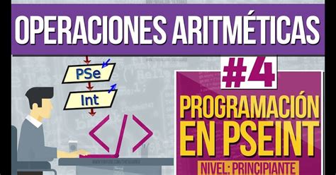 Curso De Programación En Pseint [ 4] Operadores Aritméticos The