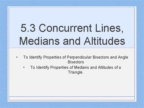 5 3 Concurrent Lines Medians And Altitudes To