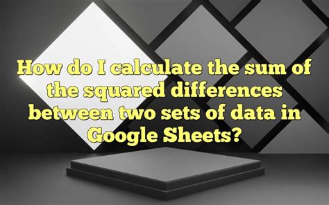 how do i calculate the sum of the squared differences between two sets