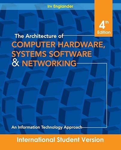 Architecture Of Computer Hardware And System Software An Information