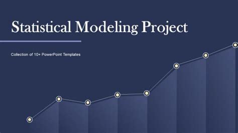 Statistical Modeling Project Ppt Powerpoint Presentation Complete Deck