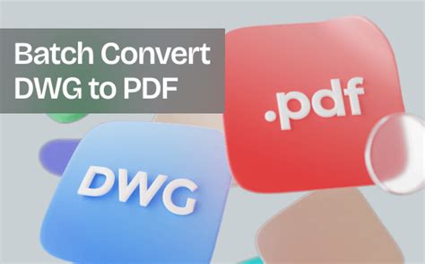 batch convert dwg to pdf top 3 ways