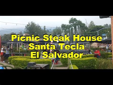 Picnic Steak House Santa Tecla El Salvador Youtube