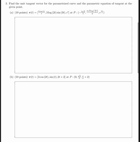 solved find the unit tangent vector for the parametrized