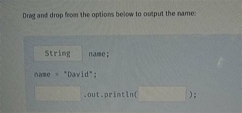 Solved Drag And Drop From The Options Below To Output The Chegg