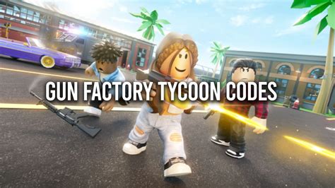 Gun Factory Tycoon Codes Free Cash April 2024 Gamer Digest