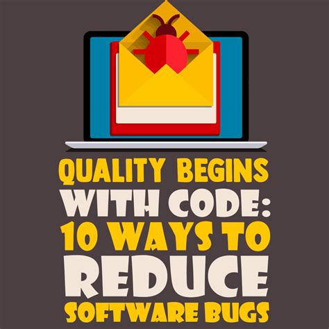 Quality Begins With Code 10 Ways To Reduce Software Bugs Simple Programmer