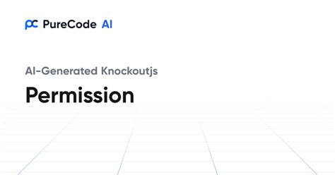 build great knockoutjs permission components faster using ai tools