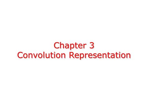 ppt chapter 3 convolution representation powerpoint presentation