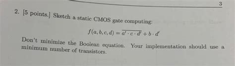 solved 2 [5 points ] sketch a static cmos gate computing