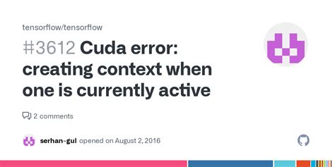 Cuda Error Creating Context When One Is Currently Active Issue Tensorflow Tensorflow