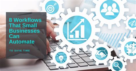 8 workflows that small businesses can automate to save time