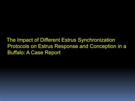 Impact Of Estrous Synchronization Protocols On Estrus Response And