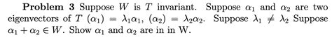 Solved Problem 3 Suppose W Is T Invariant Suppose Au And A2 Chegg Com