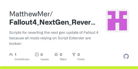 Github Matthewmerfallout4nextgenreverter Scripts For Reverting