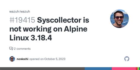 Syscollector Is Not Working On Alpine Linux Issue Wazuh Wazuh GitHub