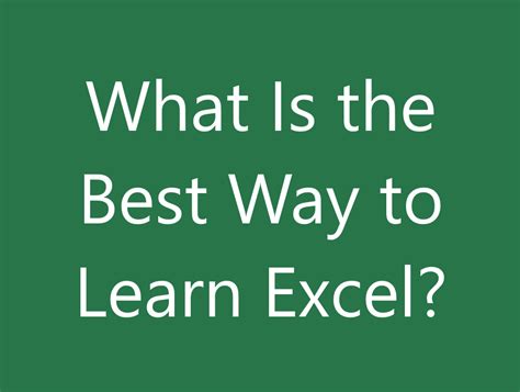 What Is The Best Way To Learn Excel